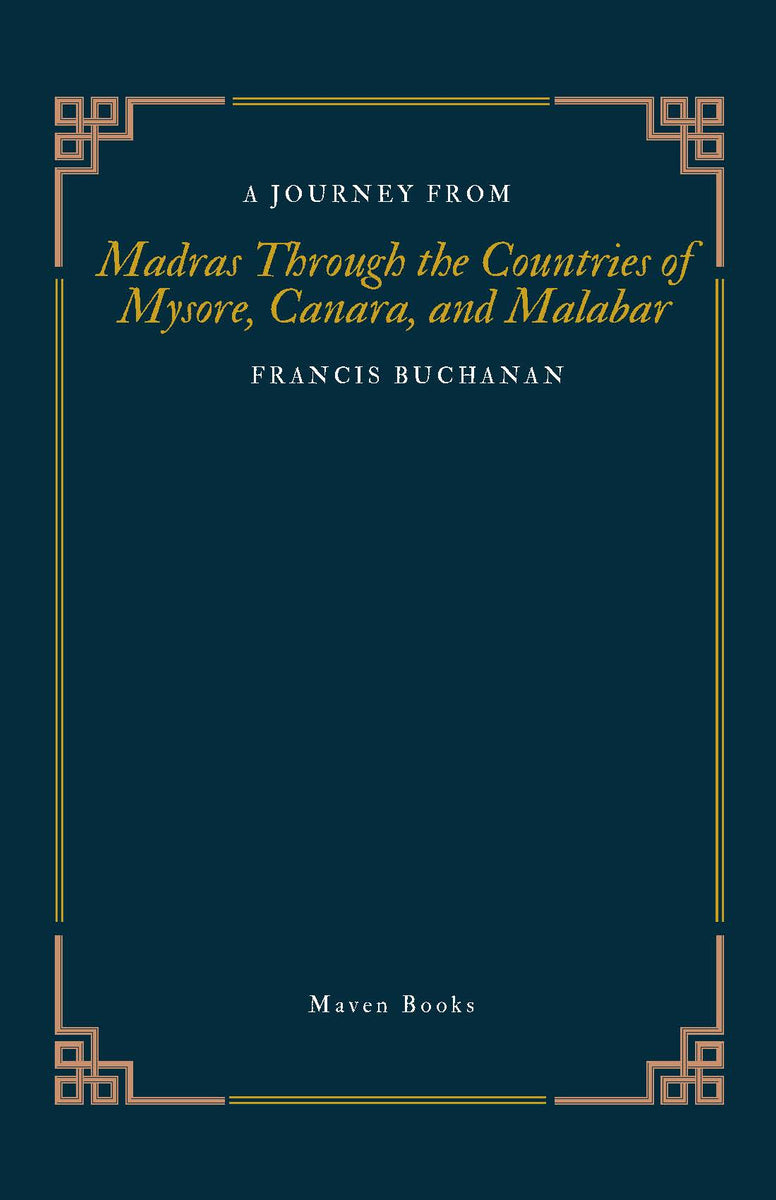 A Journey From Madras Through the Countries of Mysore, Canara, and Mal ...