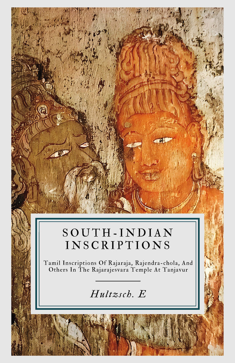 South-indian Inscriptions, Tamil Inscriptions Of Rajaraja, Rajendra-ch ...